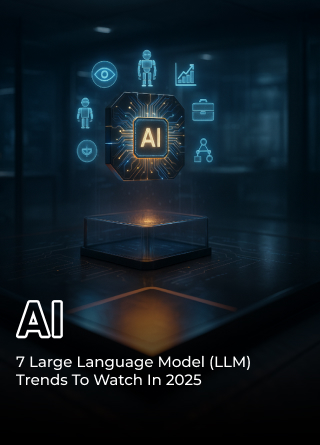 7 Large Language Model (LLM) Trends To Watch In 2025 - TechDogs